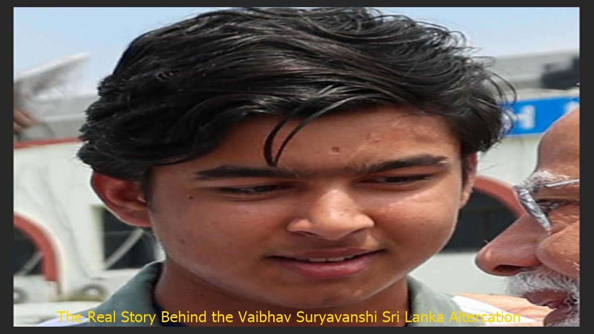 The Real Story Behind the Vaibhav Suryavanshi Sri Lanka Altercation ...